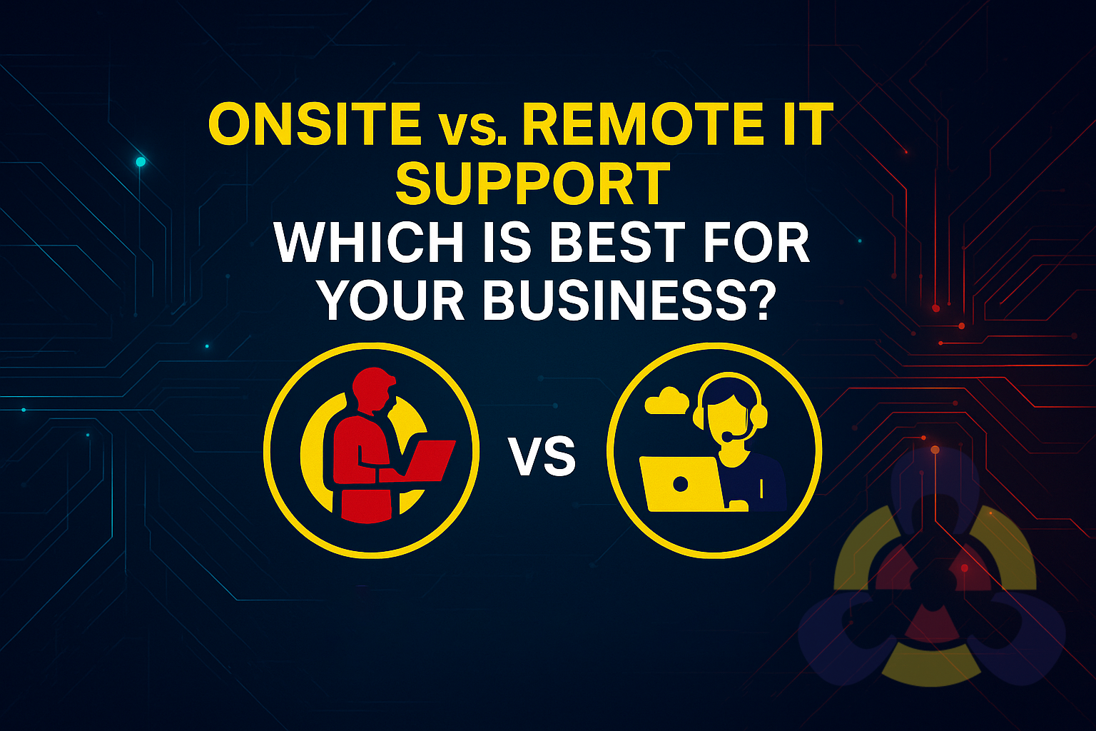 Onsite vs Remote IT Support Which Is Best for Your Business?